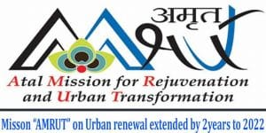 AMRUT mission flagship on urban renewal extended by 2 yrs to 2022 from 2020