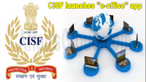 'e-karyalay' application launched for movement of files: CISF