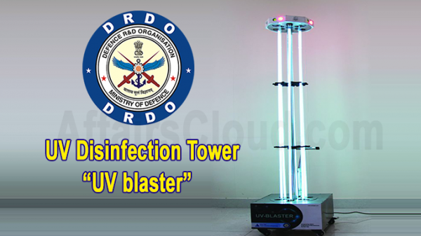 DRDO Develops “UV blaster”, Ultraviolet Disinfection Tower