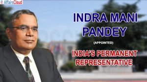 Indra Mani Pandey appointed as Permanent Representative of India to UN ...