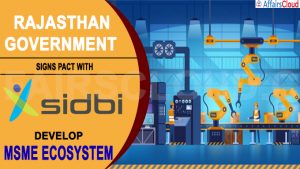 Rajasthan Govt Signs MoU with SIDBI to Develop Its MSME Ecosystem