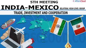 India, Mexico hold 5th India-Mexico Bilateral High-Level Group on Trade ...