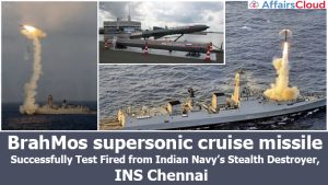 BrahMos Supersonic Cruise Missile Successfully Test Fired from INS Chennai