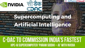 C-DAC to Commission India’s fastest HPC-AI Supercomputer ‘PARAM Siddhi ...