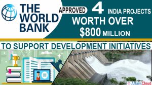 World Bank Approves 4 India Projects Worth over $800 million
