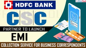 HDFC Bank Partners with CSC to Launch EMI Collection Service for CSC-HDFC Bank’s Business ...
