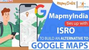 ISRO, MapmyIndia collaborate to build Indigenous Mapping Portal ...
