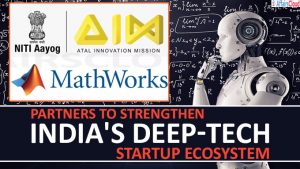 AIM,NITI Aayog tie up with MathWorks to strengthen the Deep-tech ...