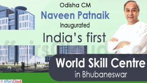 Odisha CM Naveen Patnaik inaugurated India’s first ‘World Skill Center ...