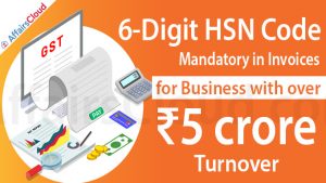 6-Digit HSN code mandatory in Invoices for Businesses with over INR 5 ...