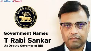 T Rabi Sankar appointed as the 4th Deputy Governor of RBI