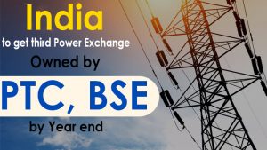 CERC gives approval to start India’s 3rd Power Exchange