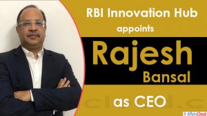 Rajesh Bansal Appointed as CEO of Reserve Bank Innovation Hub