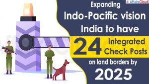 India to have 24 Integrated Check Posts on Land Borders by 2025: LPAI