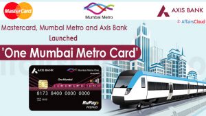Mastercard, MMOPL, Axis Bank Launched 'One Mumbai Metro Card' for ...
