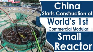 China Started Construction of World's 1st Commercial SMR: Linglong One