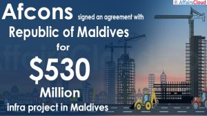 Afcons Signed a $530-million Infrastructure Project in Maldives