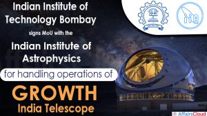 IIT Bombay signs MoU with IIA to extend collaboration on “GROWTH - India Telescope” for 5-years