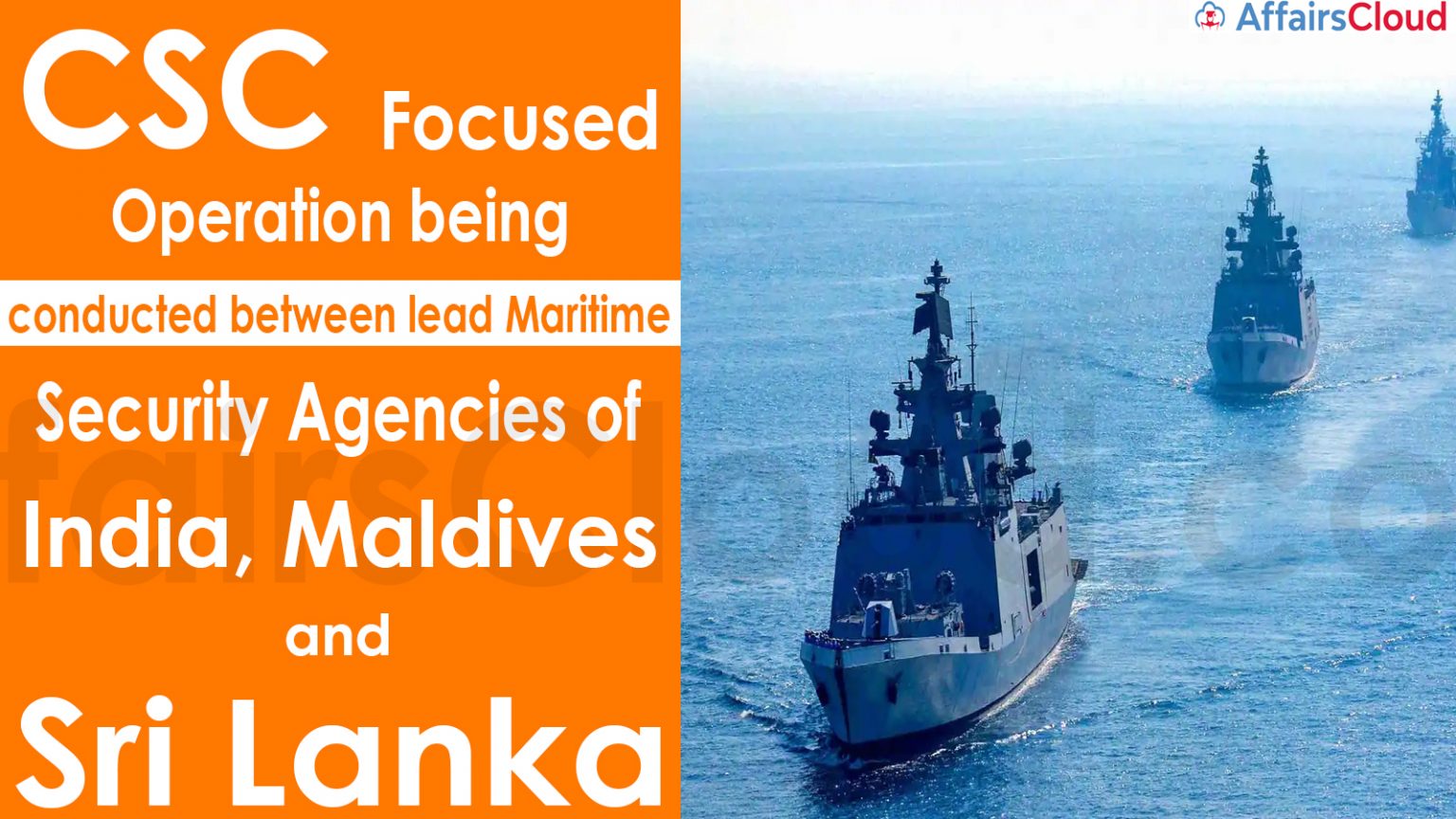 1st CSC Focused Operation conducted between Maritime Security Agencies ...