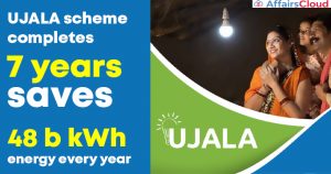 UJALA Completes 7 years; Saves ~48 Bn kWh Energy Every Year