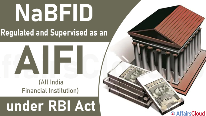 NaBFID To Be Regulated As All India Financial Institution Under RBI Act