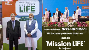 Mission LiFE launched by PM Narendra Modi, and UNSG from Kevadia, Gujarat