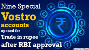 Nine Special Vostro Accounts Opened for Trade in Rupee After RBI Approval