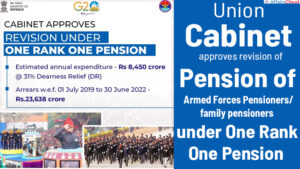Union Cabinet Approves Revision of Pension of Armed Forces Pensioners/Family Pensioners Under OROP