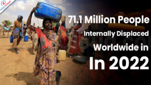 IDMC Report: 71.1 Million Internally Displaced Worldwide in 2022