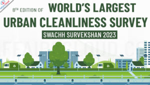 Swachh Survekshan 2023: MoHUA launched Field Assessment for 8th edition of World’s Largest Urban ...