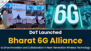 DoT Launches Bharat 6G Alliance to Drive India's technological progress in the Telecom Sector