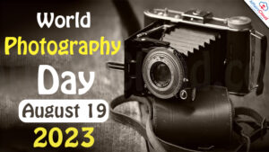 World Photography Day 2023 - August 19