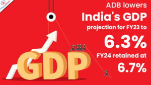 ADB lowers India's GDP projection for FY23 to 6.3%; India Ratings revises India's FY24 GDP ...