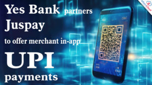 Yes Bank Partners with Juspay to Launch HyperUPI, NPCI's UPI-based Plug-in Service