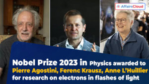 Anne L’Huillier, Pierre Agostini, and Ferenc Krausz Wins the Nobel Prize in Physics 2023