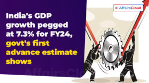 India’s GDP likely to grow by 7.3% in FY24: First Advance Estimated by NSO
