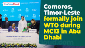 Comoros, Timor-Leste Becomes New Members of WTO at MC13 held in Abu Dhabi