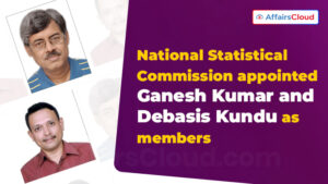 Ganesh Kumar, Debasis Kundu Appointed as Members of National ...