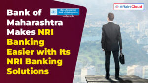 BoM Makes NRI Banking Easier with its NRI Banking Solutions