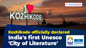 Kozhikode Officially Declared as India’s First UNESCO “City of Literature”