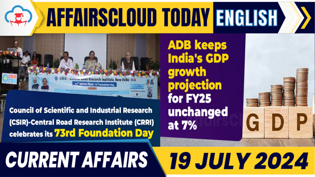 Current Affairs 19 July 2024