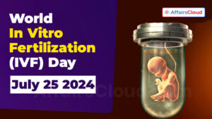 World In Vitro Fertilization (IVF) Day 2024 - July 25