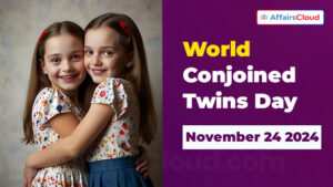 First-Ever UN’s World Conjoined Twins Day 2024 - November 24