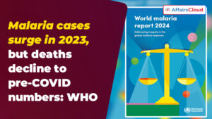 World Malaria Report 2024: India achieves 69% drop in Malaria Cases