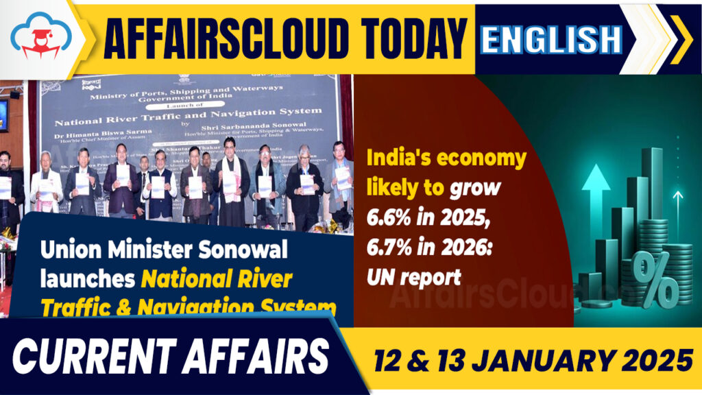 Current Affairs 12 & 13 January 2025