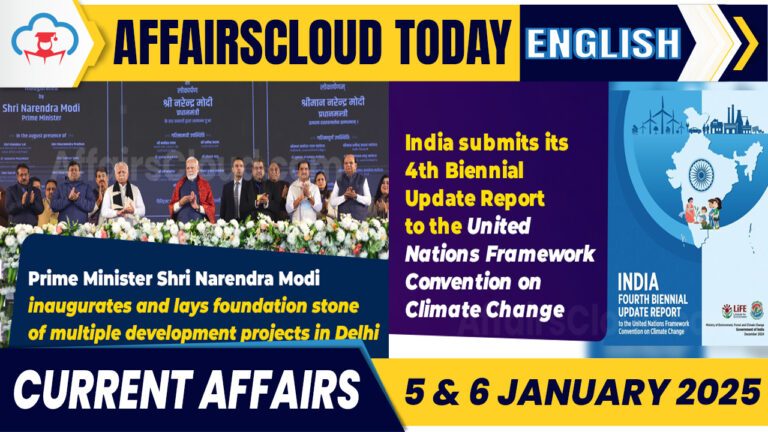 Current Affairs 5 & 6 January 2025