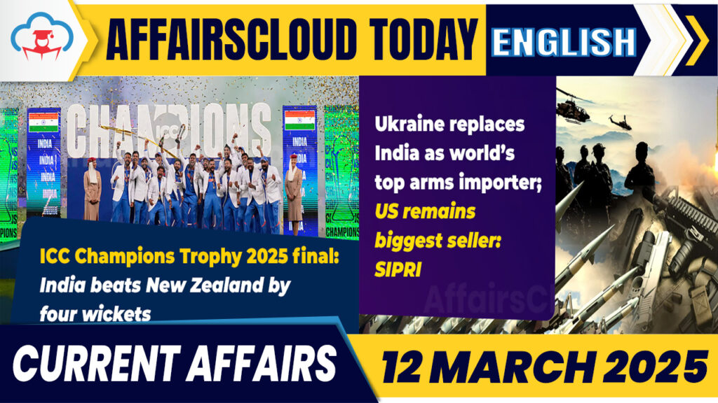 Current Affairs 12 March 2025