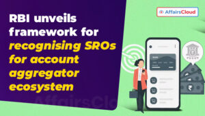 RBI Introduced Framework for Recognising SROs for AA Ecosystem