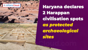 Haryana Declares Two Harappan Sites in Bhiwani District as Protected ...