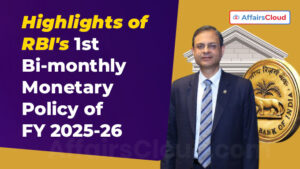 Highlights of RBI's 1st Bi-monthly Monetary Policy of FY 2025-26